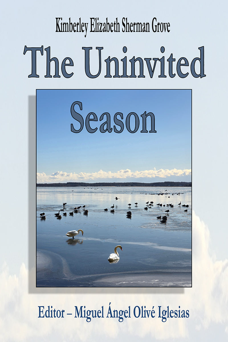 Kimberley Elizabeth Sherman Grove - The Uninvited Season — Volumes ...