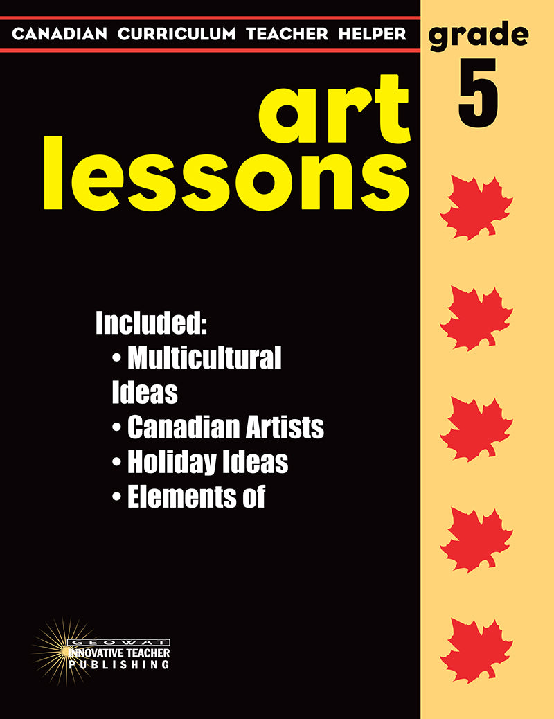 Canadian Curriculum Teacher Helper - Grade 5 Art Lessons — Volumes ...