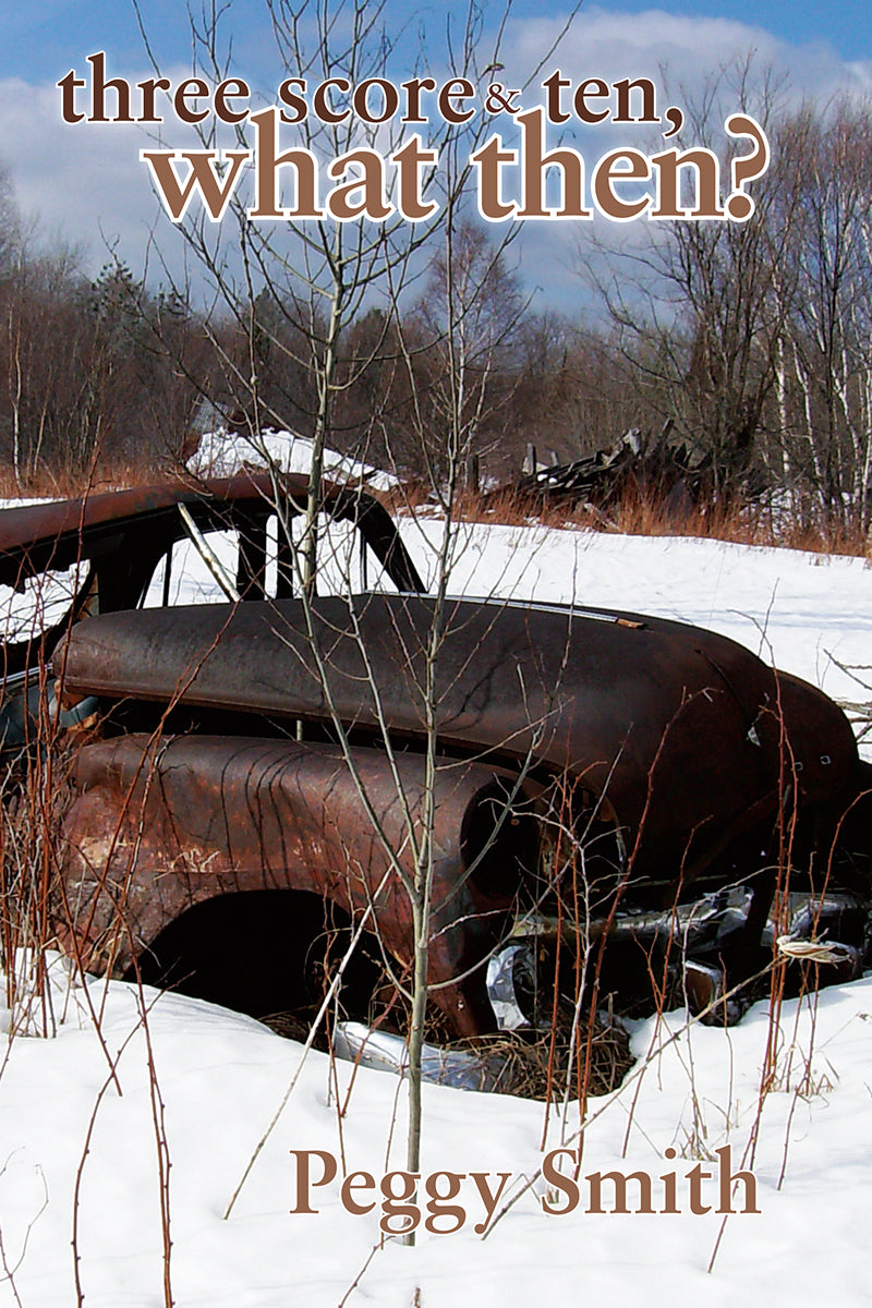 Three Score & Ten, What Then? — Volumes Publishing